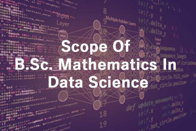 What Is The Scope Of B.Sc. Mathematics In Data Science?