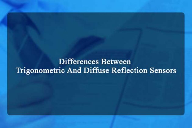 The Differences Between Trigonometric And Diffuse Reflection Sensors The Differences Between Trigonometric And Diffuse Reflection Sensors